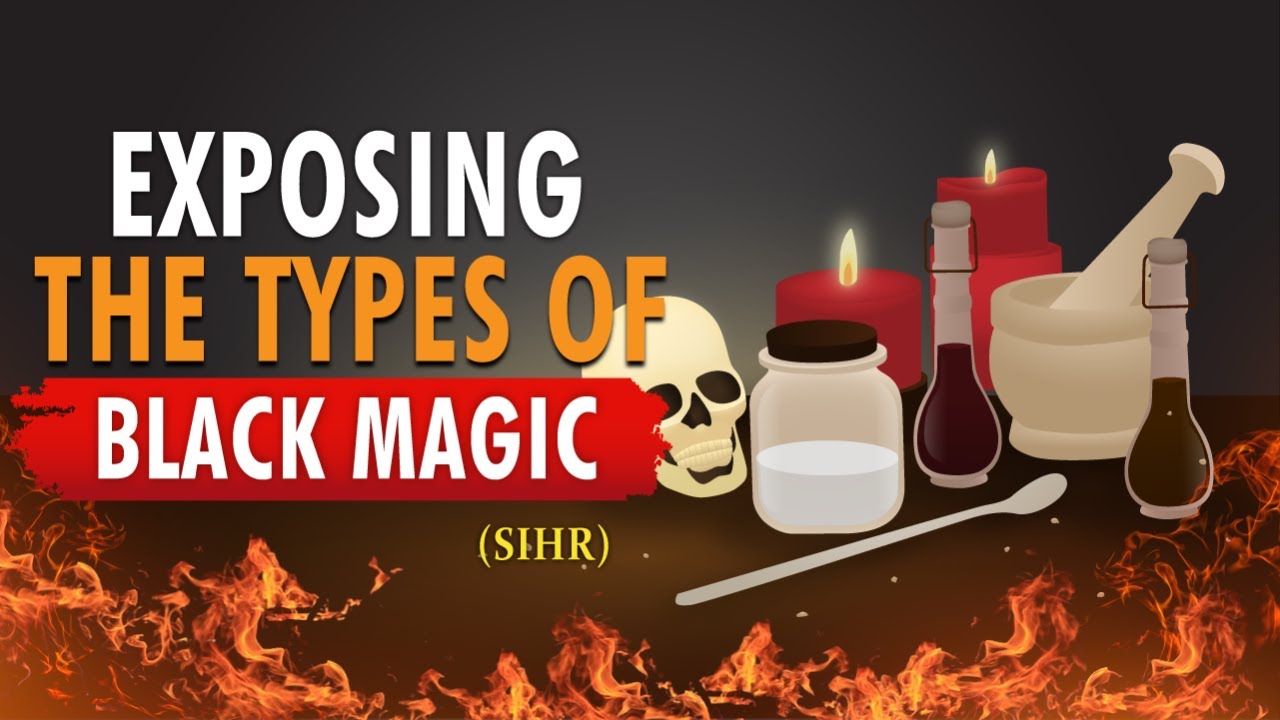 🔮 Are You a Victim? 10 Types of Sihr (Black Magic) Exposed! – Muslim HQ